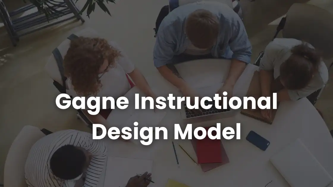 Gagne Instructional Design Model for Effective Learning | Coursebox AI